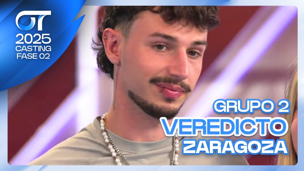 VEREDICTO GRUPO 2 | OT CASTING ZARAGOZA | FASE 2 | OT 2025 - YouTube