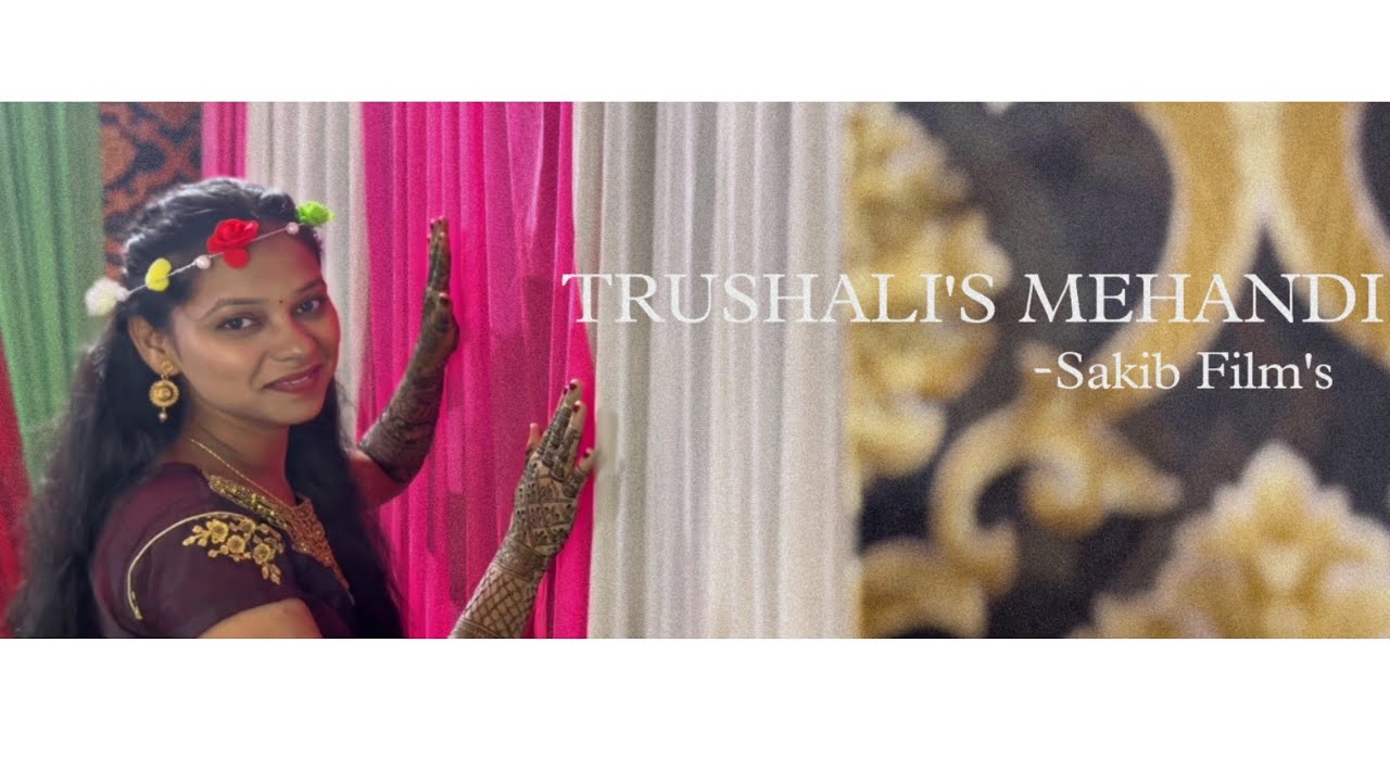 TRUSHALI’s Mehandi Cinematic 4K - YouTube