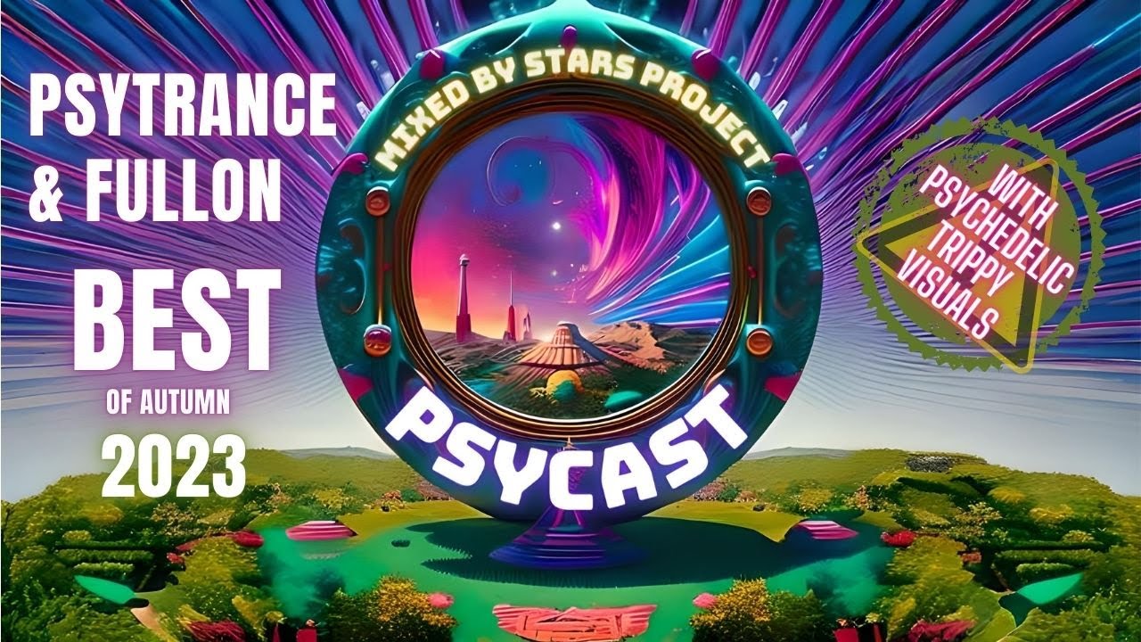 GOA TRANCE PSY TRANCE FULL ON - Best of Autumn 2023 (With Animated ...