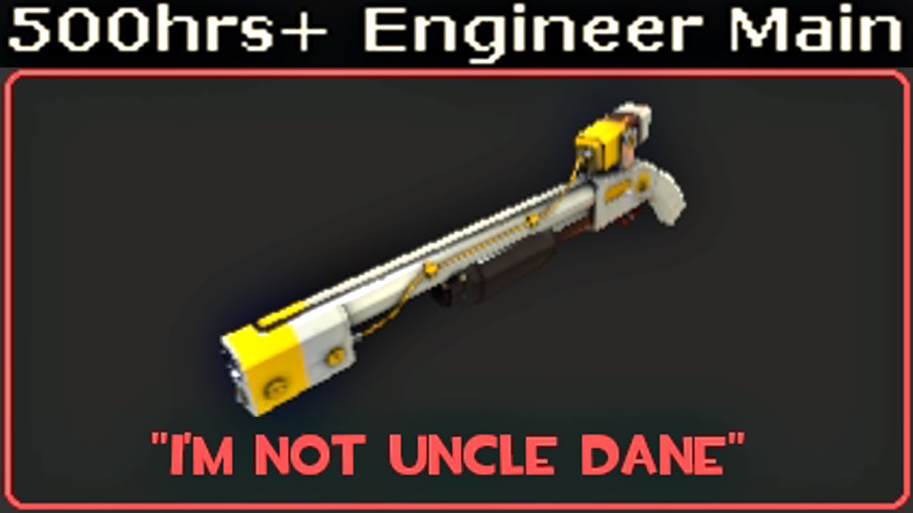 I'm Not Uncle Dane🔸500h+ Engineer Main Experience (TF2 Gameplay) - YouTube