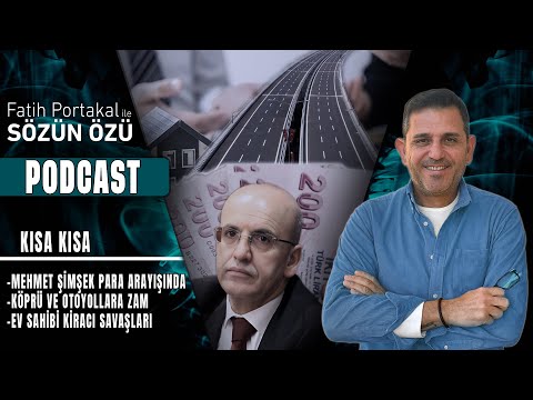 KISA KISA… MEHMET ŞİMŞEK PARA ARAYIŞINDA, KÖPRÜ VE OTOYOLLARA ZAM, EV SAHİBİ KİRACI SAVAŞLARI