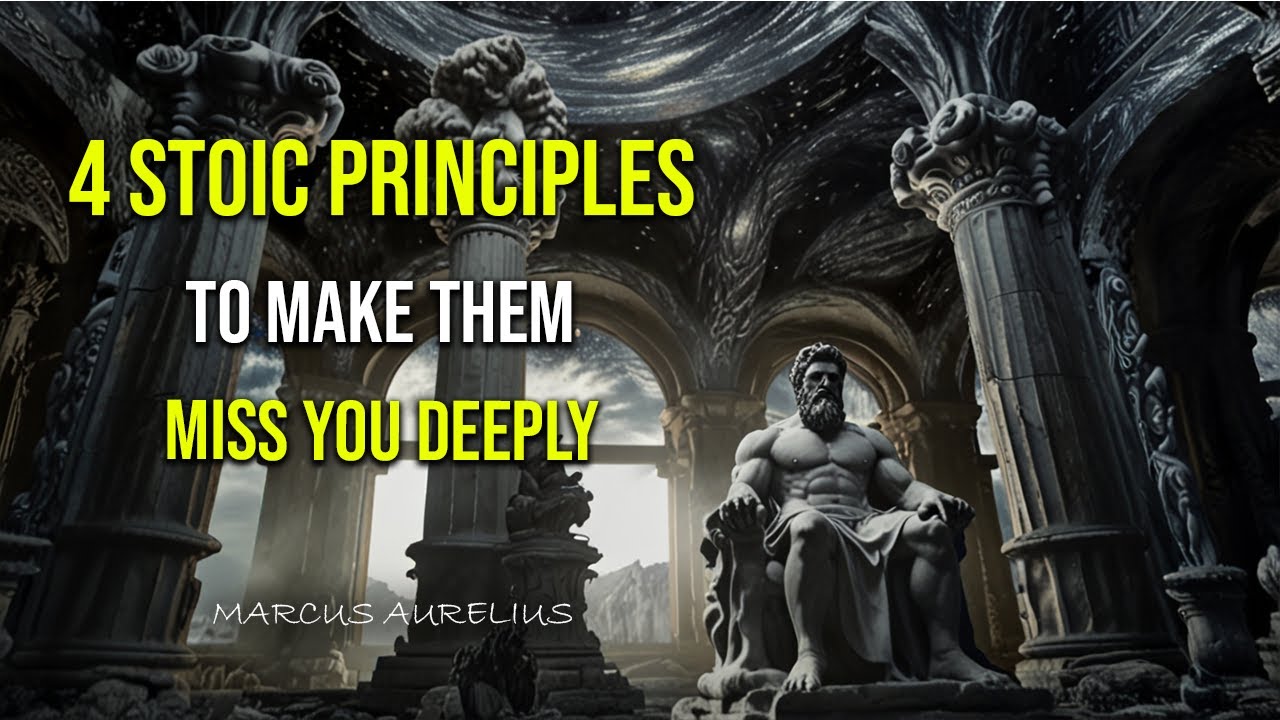 4 Stoic Principles to Make Them Miss You Deeply | Stoic Philosophy ...