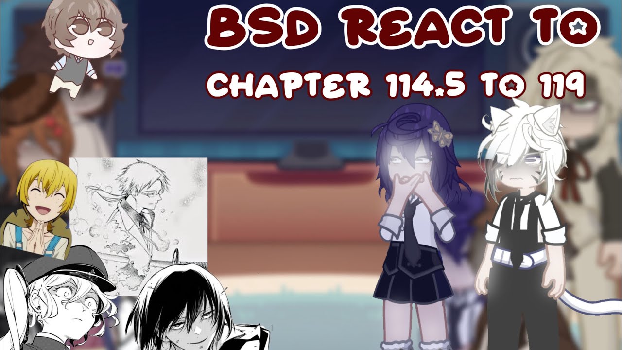 BSD React to Chapter 114.5 to 119 | Part 1 | Gacha Life 2 x BSD - YouTube