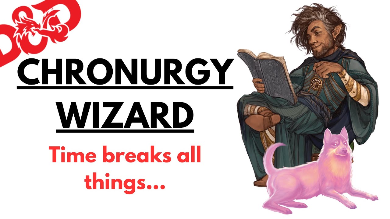 The Chronurgy Wizard Is Kinda Broken... (D&D 5e/5.5e) - YouTube