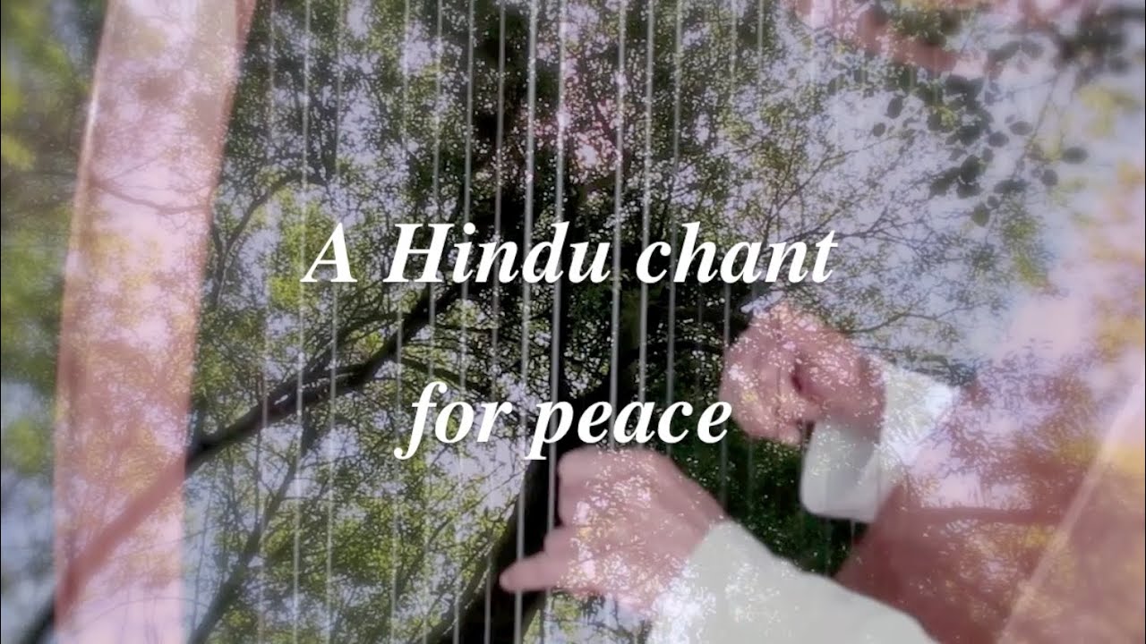 Om Shanti Om: A Hindu Chant for Peace With Harp and Singing - YouTube