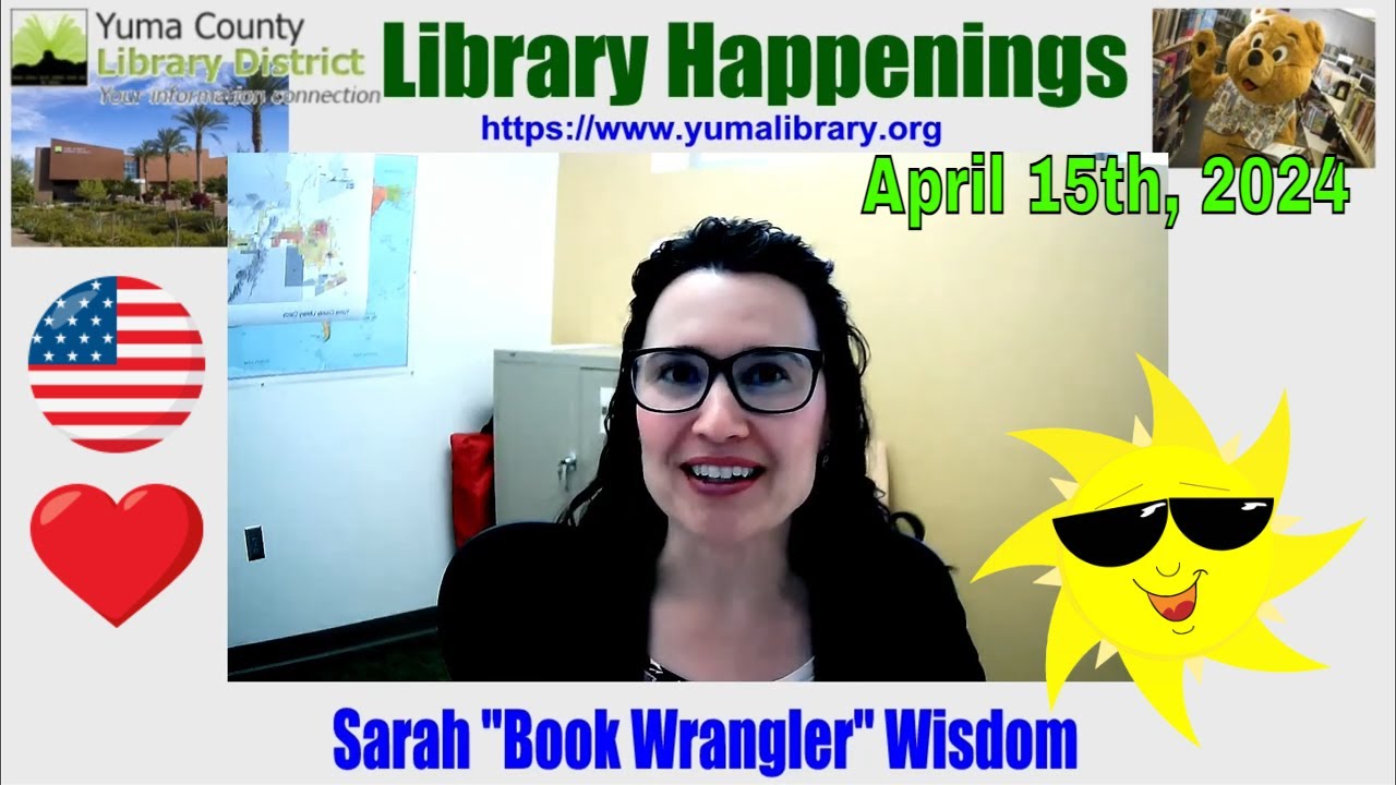 Yuma County Library Happenings with Sarah Wisdom April 15th, 2024 - YouTube