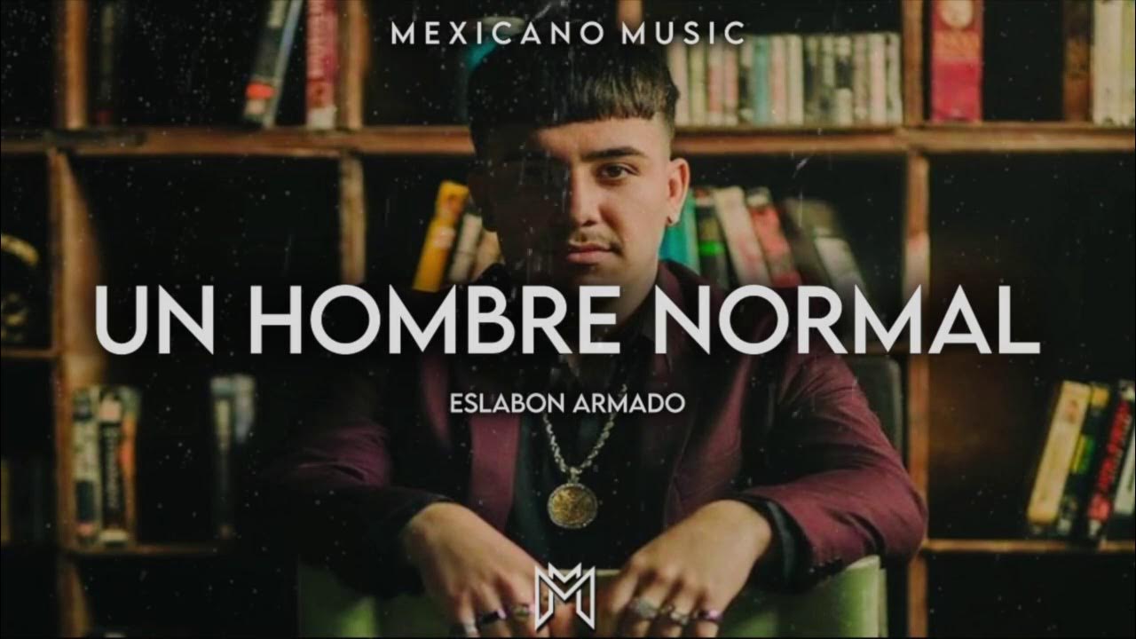 Un Hombre Normal - Eslabón Armado (ESTRENO 2021) - YouTube