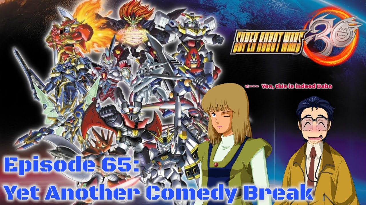 Super Robot Wars 30, Episode 65: Yet Another Comedy Break - YouTube