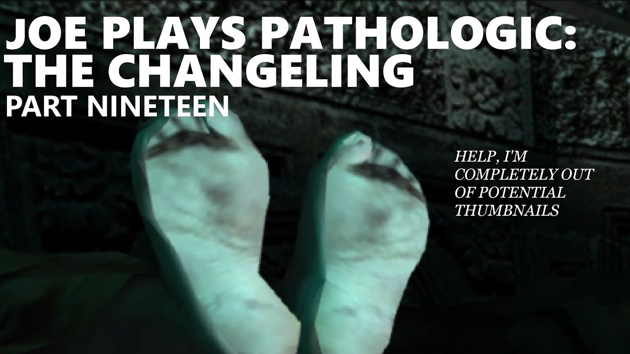 Joe Plays Pathologic: The Changeling (Part Nineteen) - YouTube