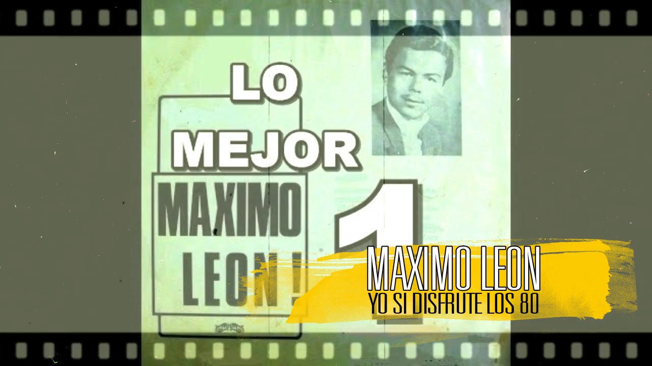 DICHA PERDIDA MAXIMO LEON 80` - YouTube