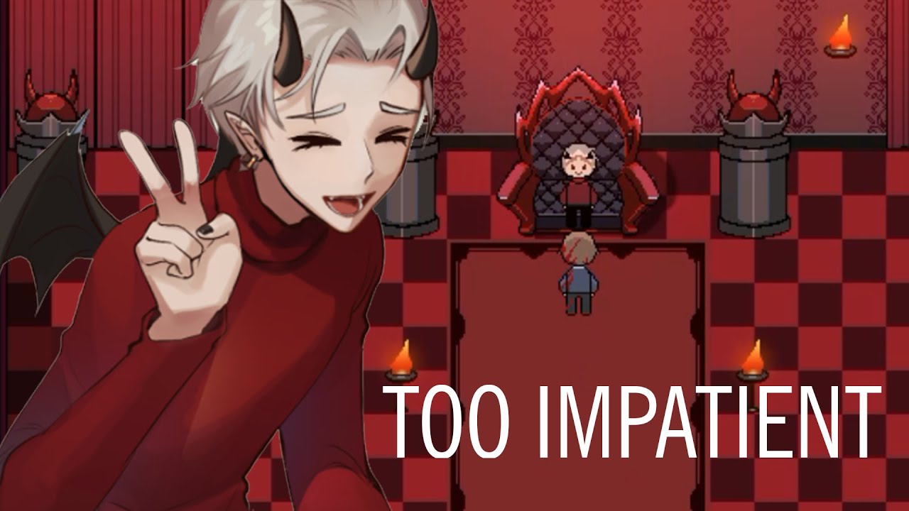 Too Impatient | Full Gameplay | You died so the devil has forever to ...
