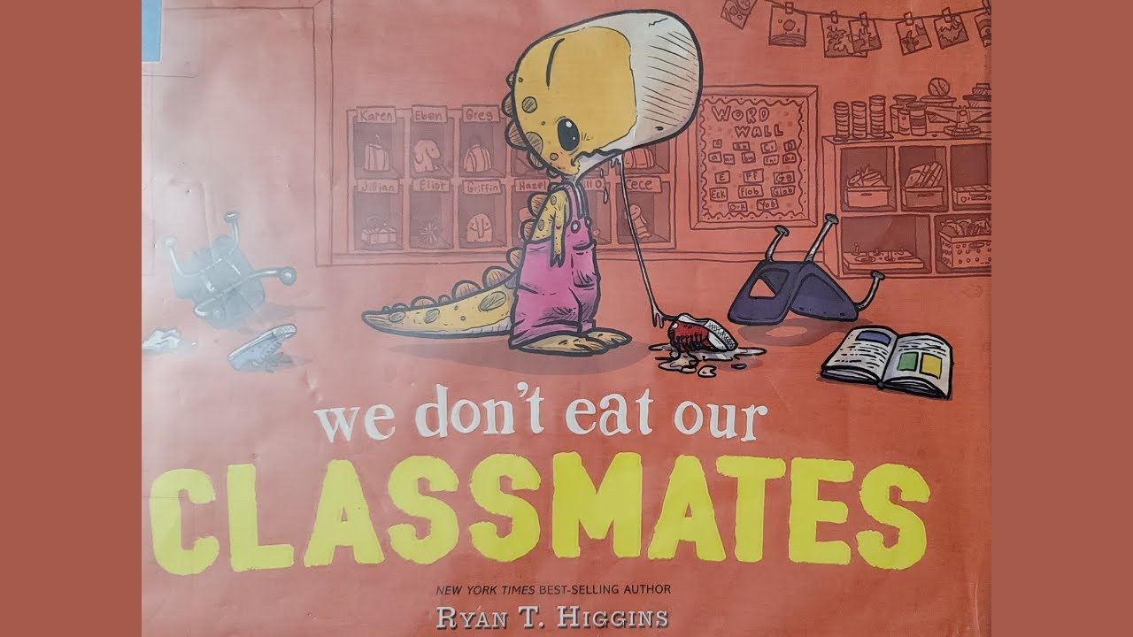 we don't eat our CLASSMATES BY RYAN T. HIGGINS - YouTube