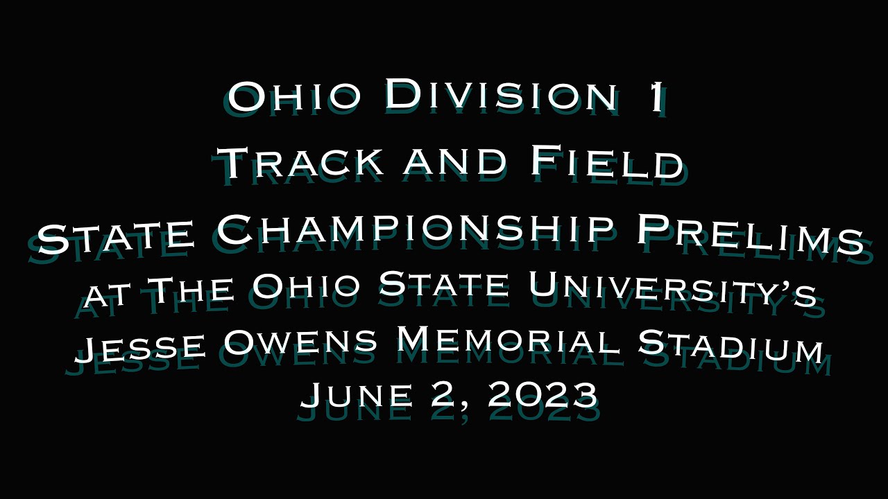 Ohio D1 State Track & Field Championship Prelims @ Ohio State - Jesse ...