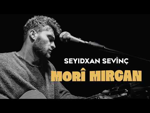 Seyidxan Sevînç - Morî Mircan