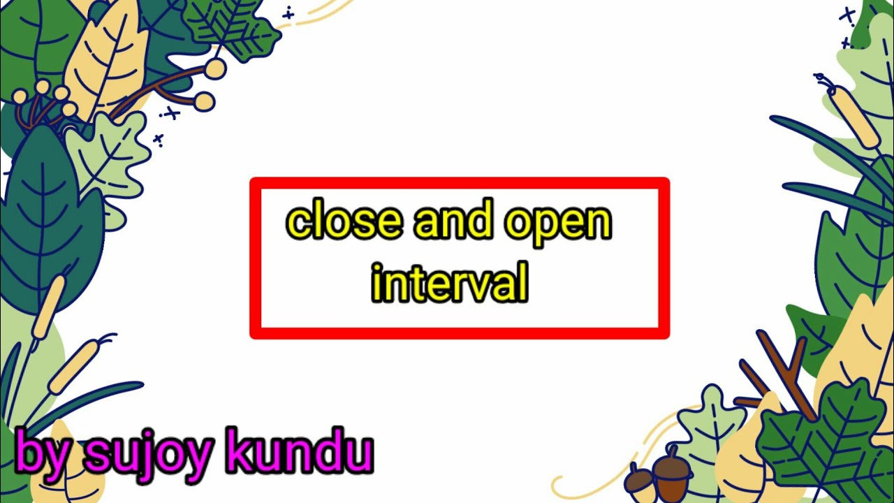 Open and close interval - YouTube