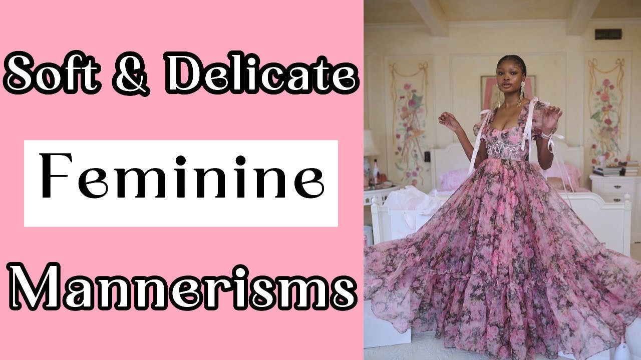 How To Be Dainty And Feminine -10 Super Easy Steps - YouTube