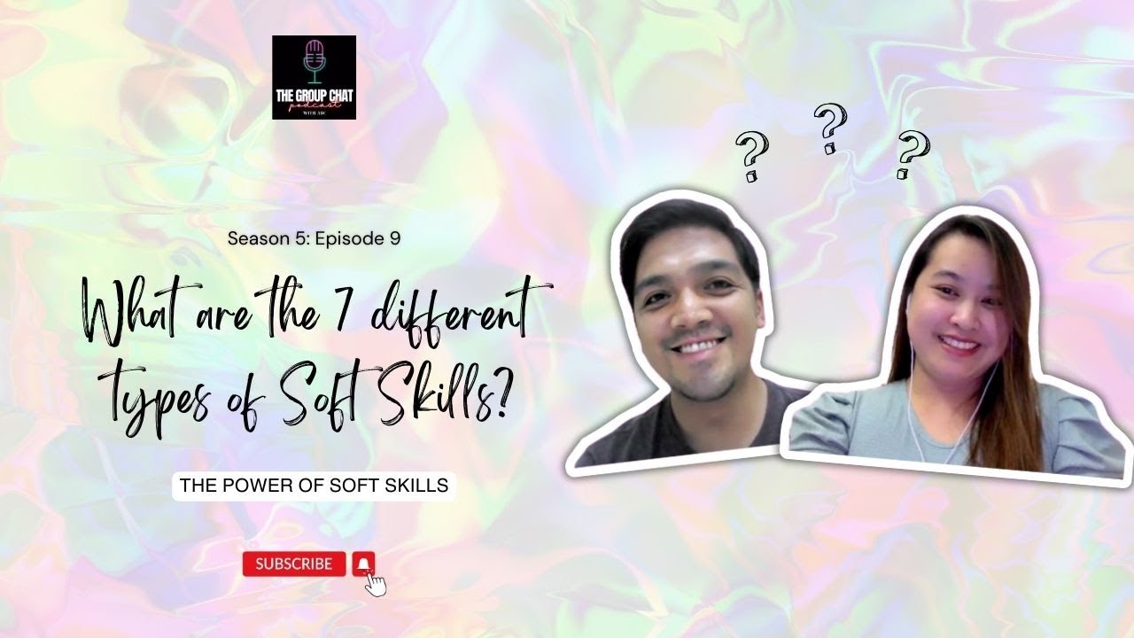 S5 EPISODE 9: WHAT ARE THE DIFFERENT TYPES OF SOFT SKILLS? - YouTube