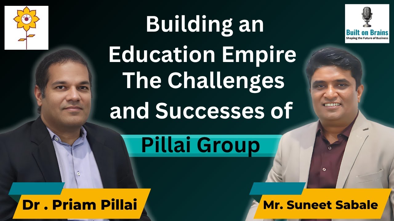 Building an Education Empire: Dr. Priam Pillai’s Journey, Innovation ...