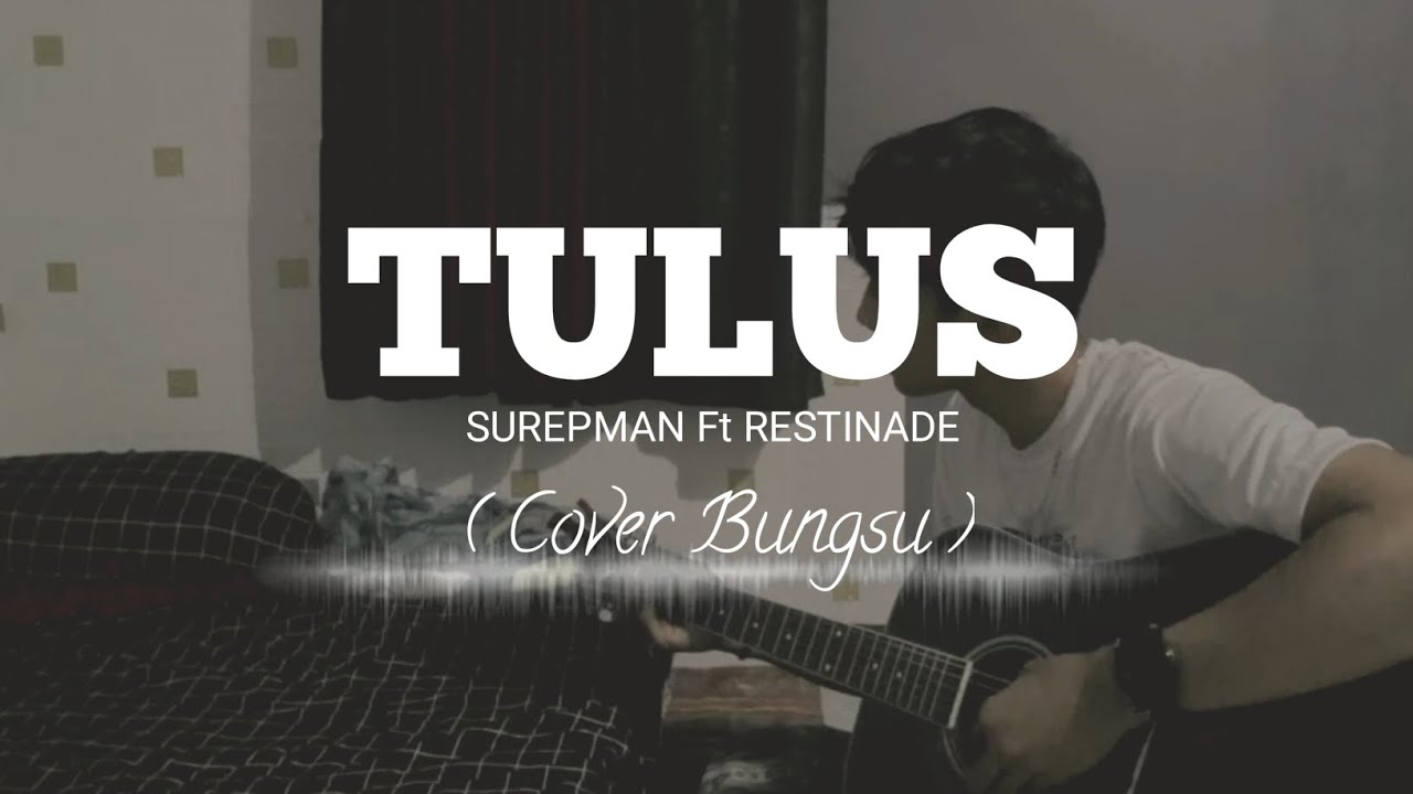TULUS || SUREPMAN Ft RESTINADE ( Cover bungsu ) LIRIK LAGU ( tak gengem ...
