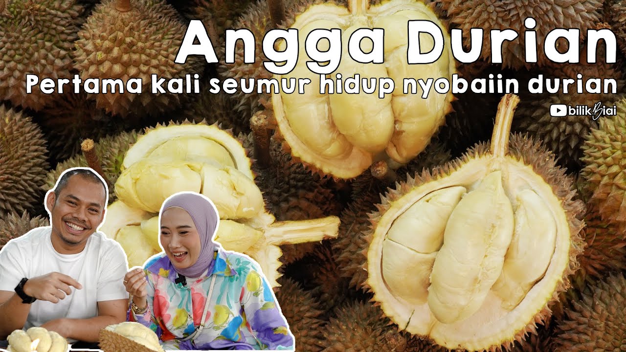 PERTAMA KALI DALAM SEUMUR HIDUP BIAI NYOBAIN DURIAN!!! | ANGGA DURIAN ...