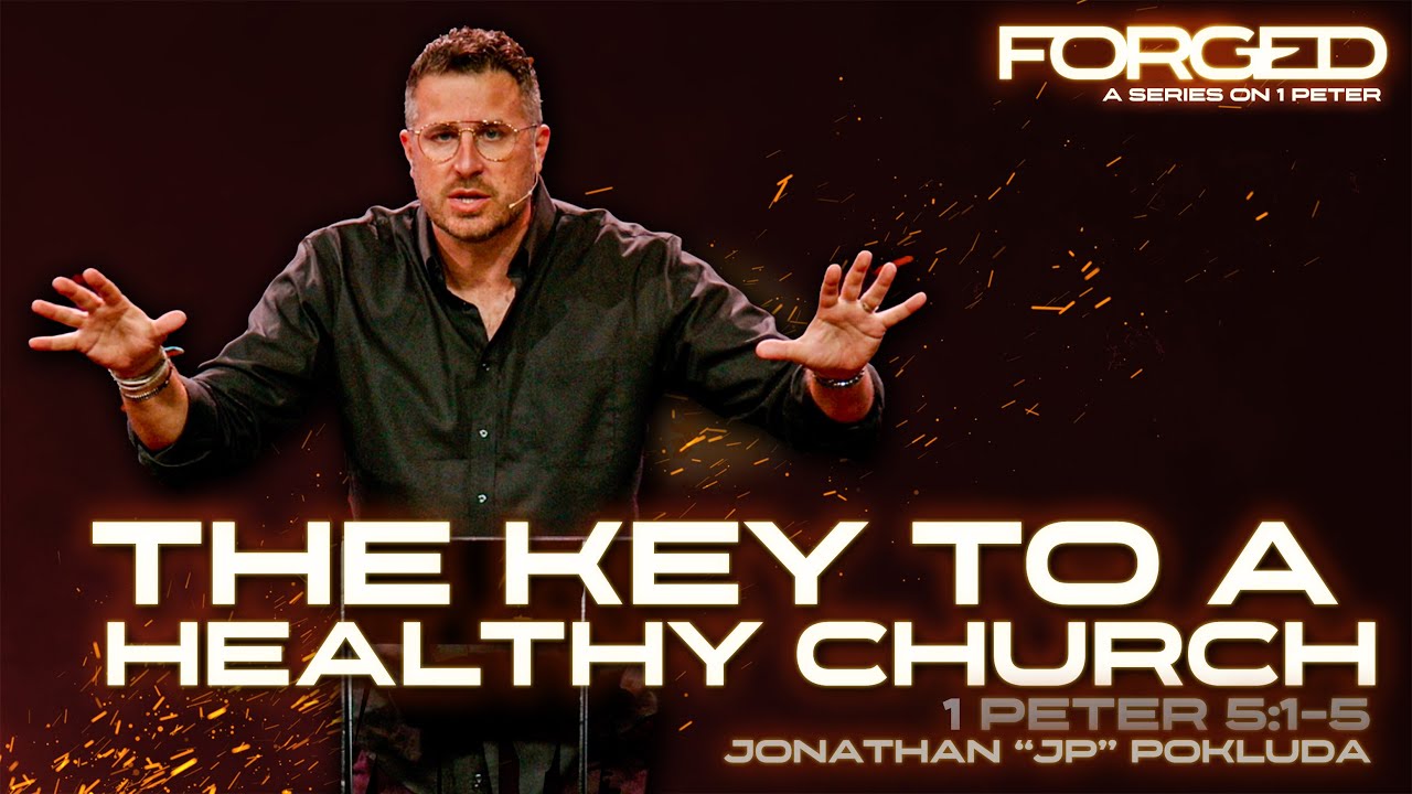 The Key to a Healthy Church | Jonathan "JP" Pokluda - YouTube