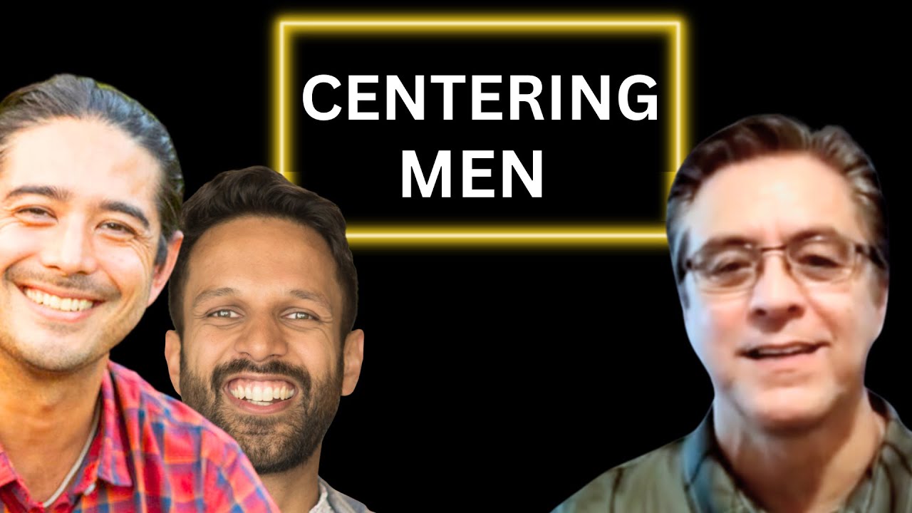 Centering Men: The Importance of Men’s Work in Societal Healing | ft ...