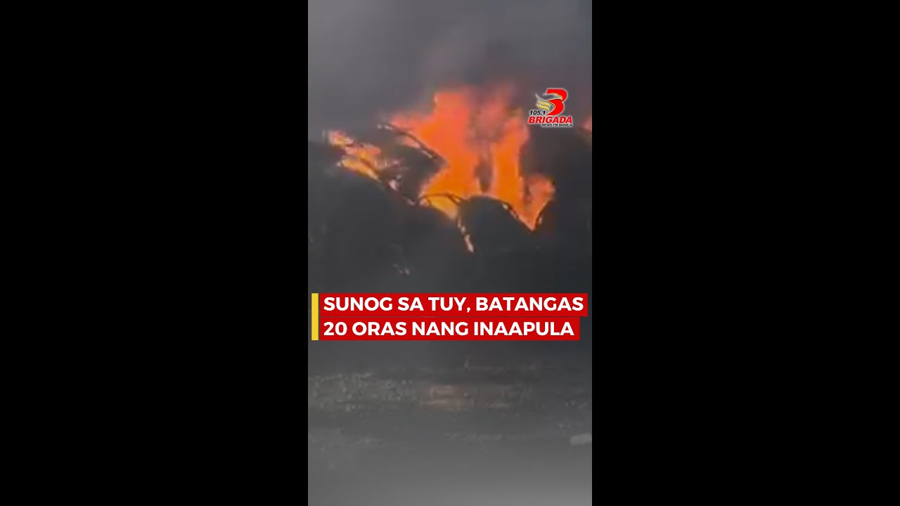 Sunog na sumiklab sa isang bodega sa Tuy, Batangas, mahigit 20 oras ...