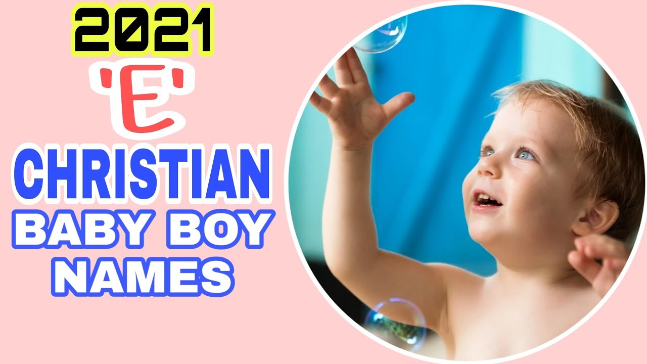 Biblical/Christian Baby Boy Names Starts With The Letter 'E' - YouTube