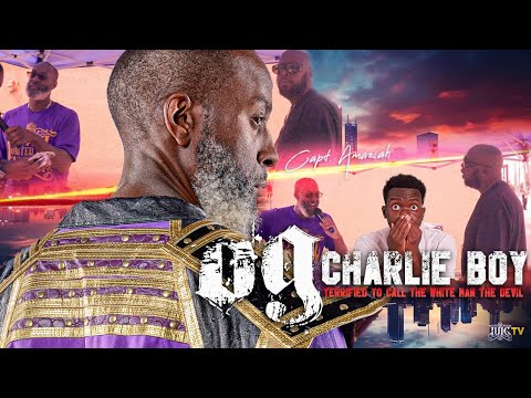 🔥OG Charlie Boy Terrified To Call Out The White Man 🔥- Captain Amaziah ...