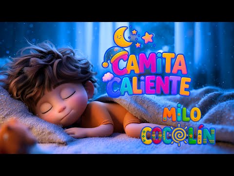 CAMITA CALIENTE  🍼🌙 | CANCIÓN PARA DORMIR | COCOLÍN 🌞
