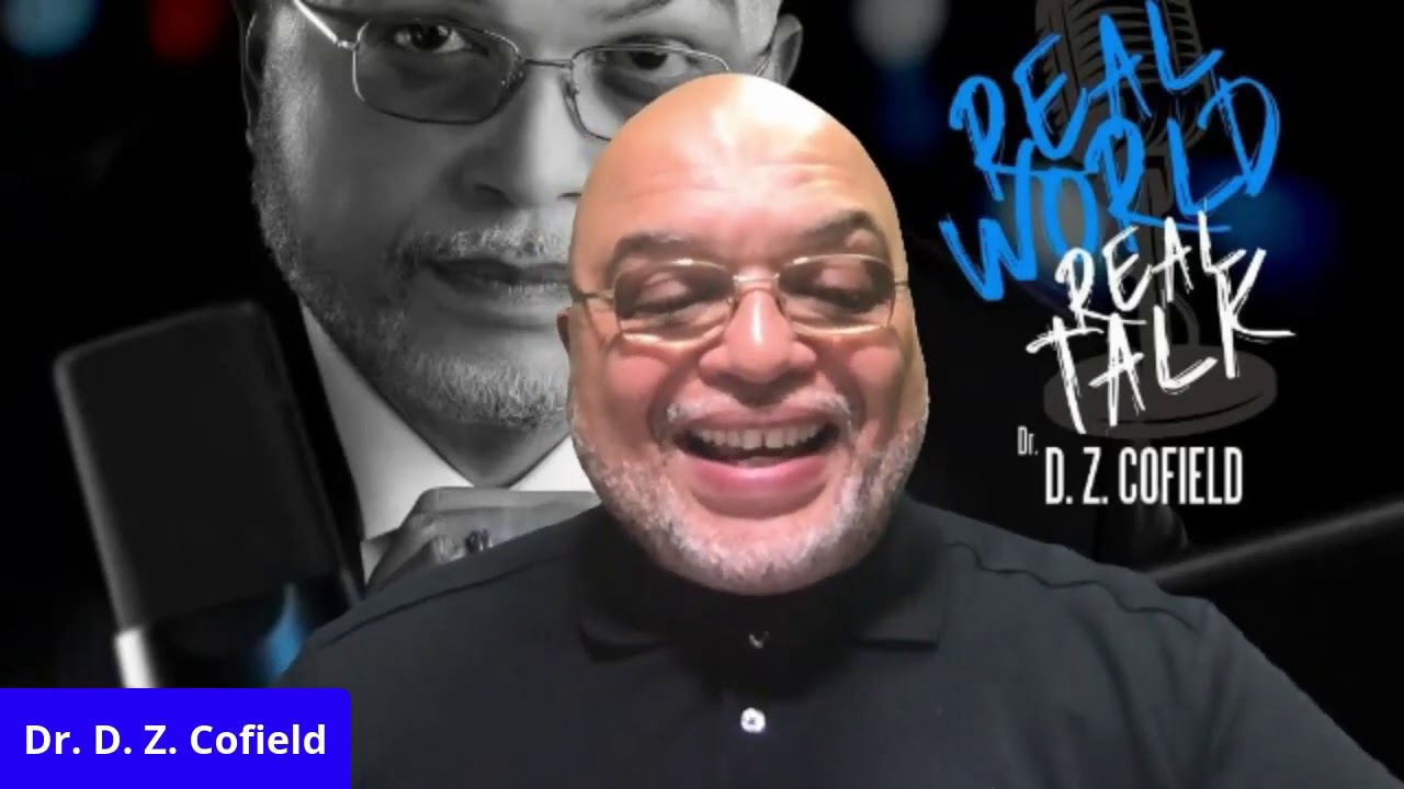 Real World Real Talk w/ Dr. D.Z. Cofield | 8.23.2020 | Guest: Alicia ...