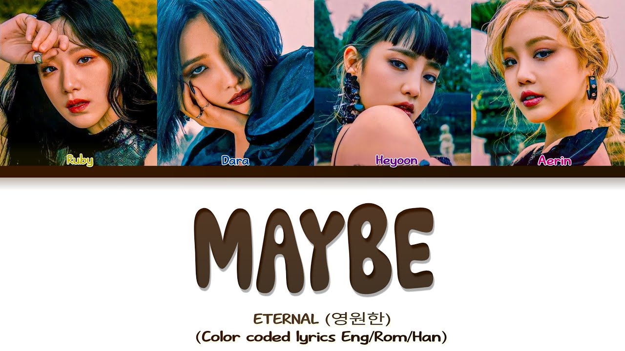 Eternal (영원한) - 'Maybe' (Color coded lyrics Eng/Rom/Han) - YouTube