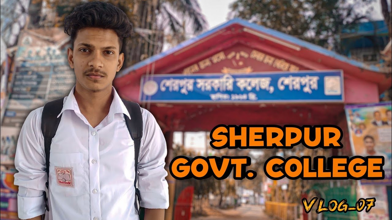 আমাদের শেরপুর সরকারি কলেজ ! Sherpur Govt College || Vlog-07 || JH Jayed Hasan - YouTube