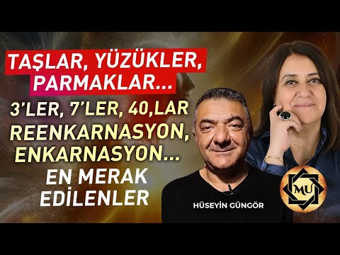 Taşlar, Yüzükler, Parmaklar... Reenkarnasyon, Enkarnasyon... En Merak Edilenler... | Hüseyin Güngör