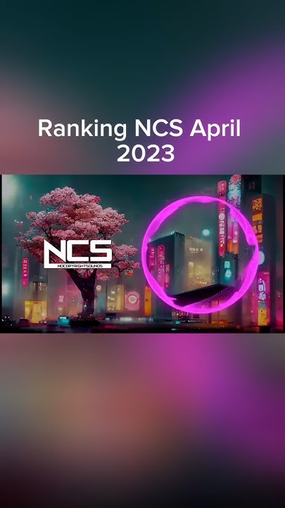 Ranking NCS April 2023 #elektronomia #music #nostalgia #edms - YouTube