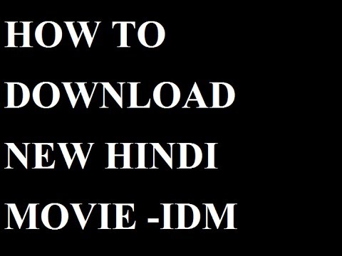 HOW TO DOWNLOAD LATEST HINDI MOVIE WITH IDM (INTERNET DOWNLOAD MANAGER ...