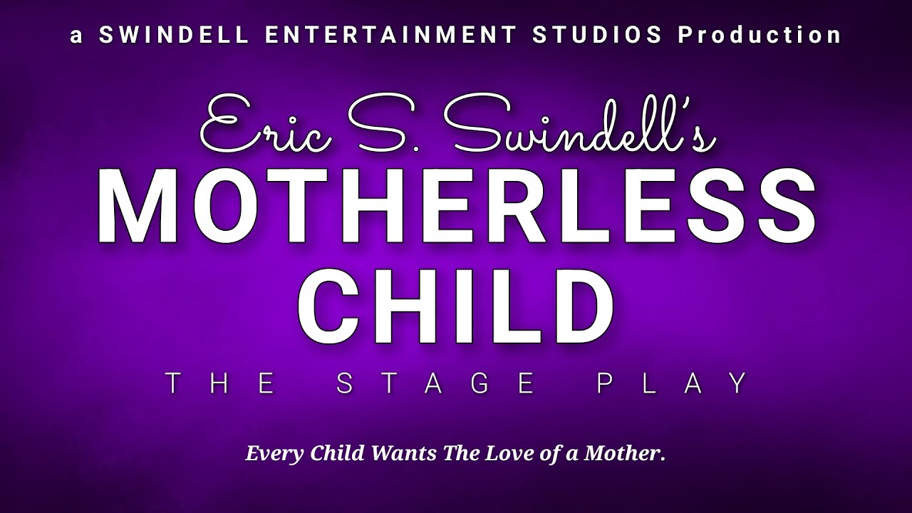 Eric S. Swindell’s Motherless Child (STAGE PLAY) 2023 - YouTube