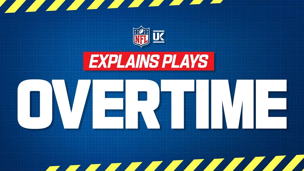 What is Overtime? | NFL UK Explains Plays - YouTube