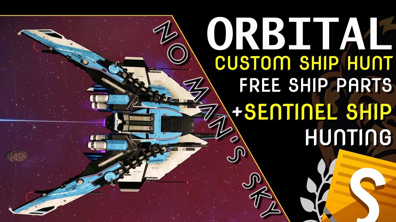 🔴No Man's Sky ORBITAL | BEST Sentinel Ship Hunting | Custom Ship Making ...
