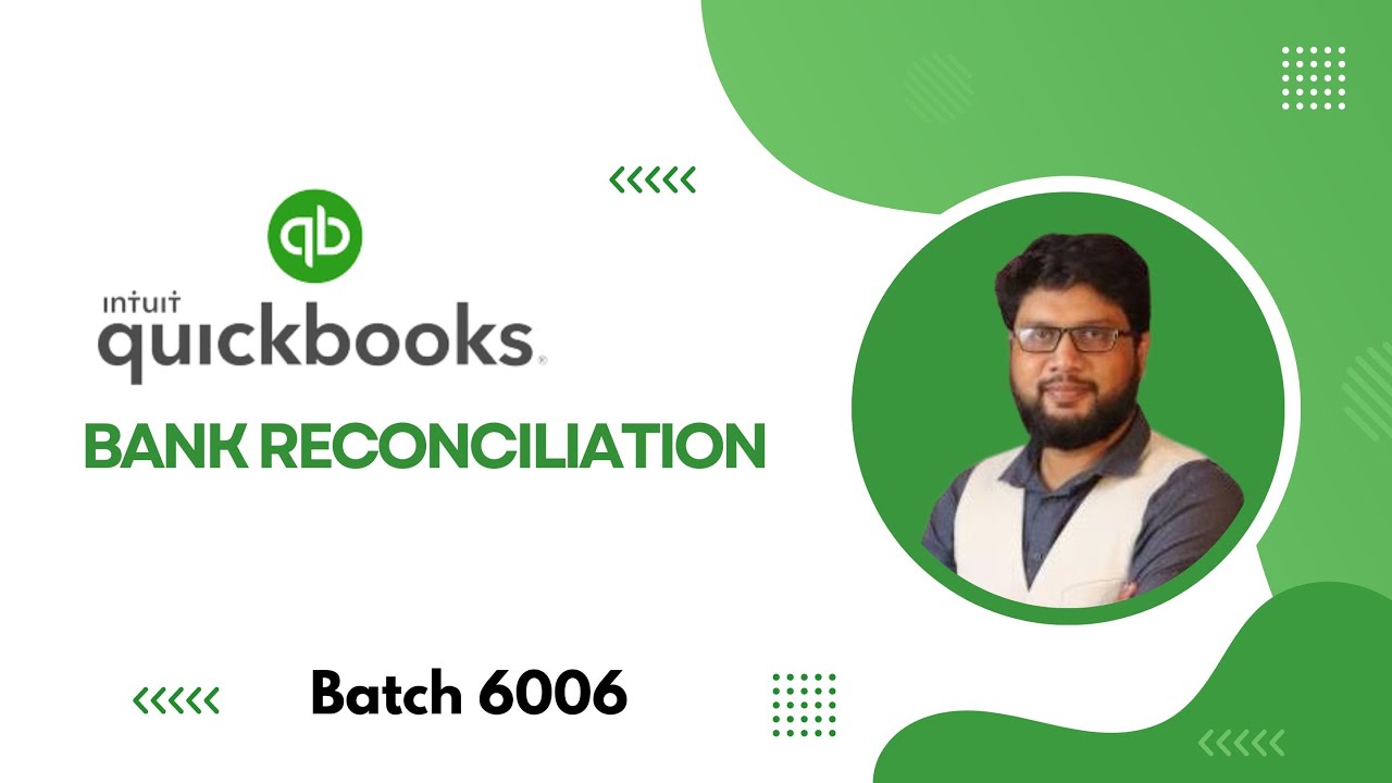 QuickBooks Bank Reconciliation Made Easy: Step-by-Step Guide-Batch 6006 ...