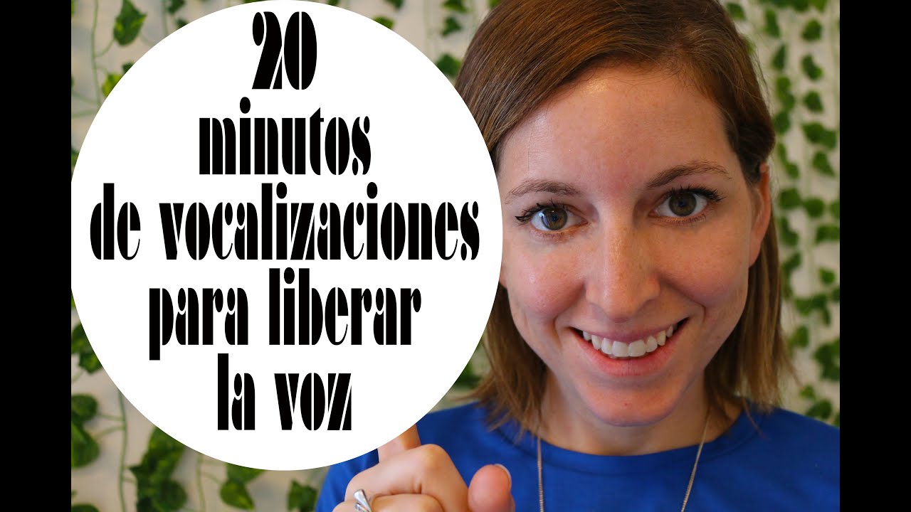 20 Minutos De Vocalizaciones Diarias Para Liberar La Voz Lunes De