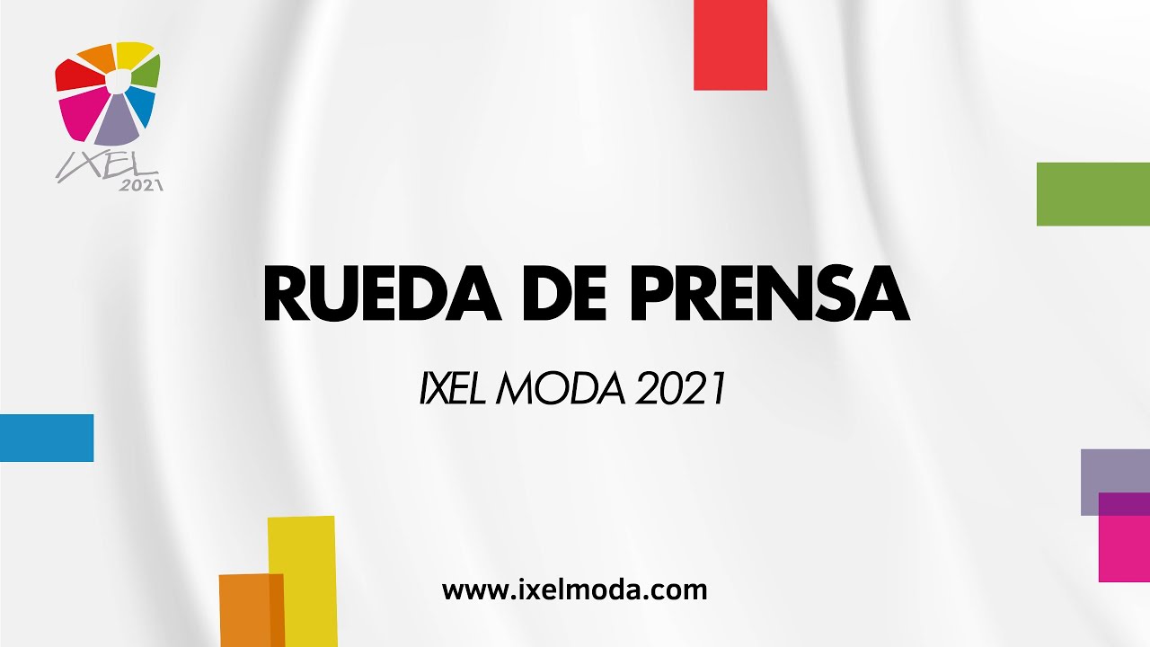 Rueda de Prensa IXEL MODA 2021 - YouTube
