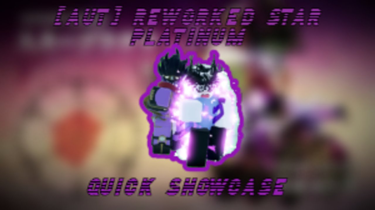 [AUT] Reworked Star Platinum Quick Showcase | Public AUT Testing ...