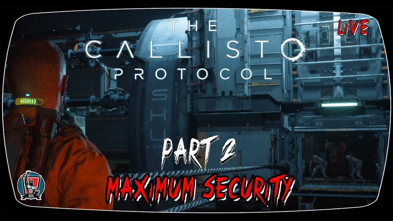 Live - The Callisto Protocol - Walkthrough Part 2 - Maximum Security ...