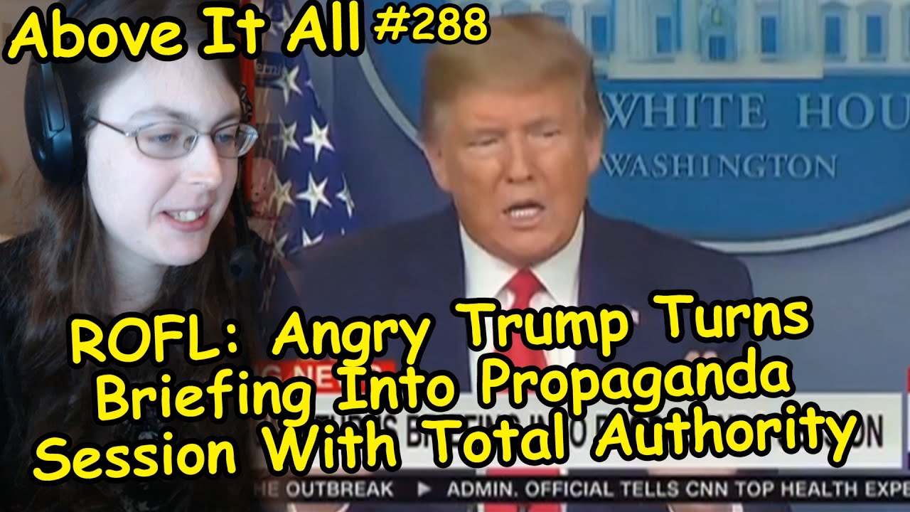 ROFL: Angry Trump Turns Briefing Into Propaganda Session With Total ...