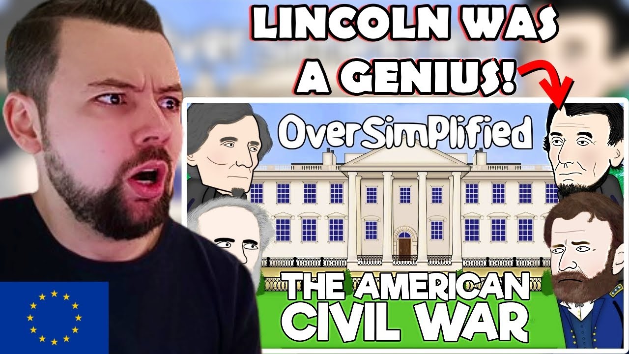 European Reacts: The American Civil War - OverSimplified (Part 2) - YouTube