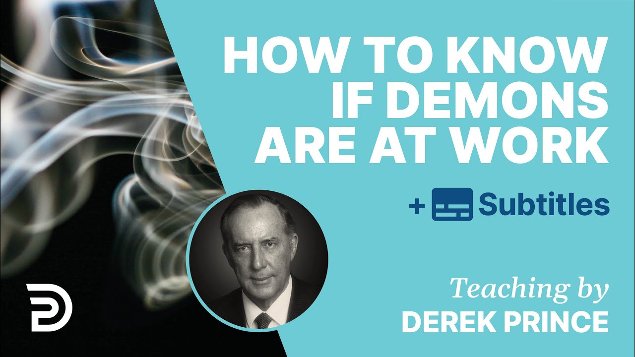 How To Know If Demons Are At Work | Derek Prince - - Bible Portal