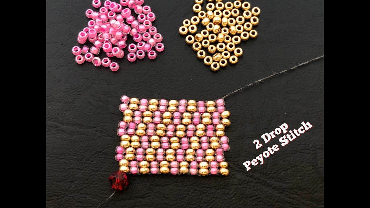 2 Drop Peyote Stitch ( Flat Even Count) - YouTube