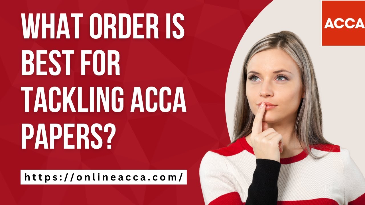 ACCA Exams Guide | Best Sequence to Attempt ACCA Exams | In which order ...