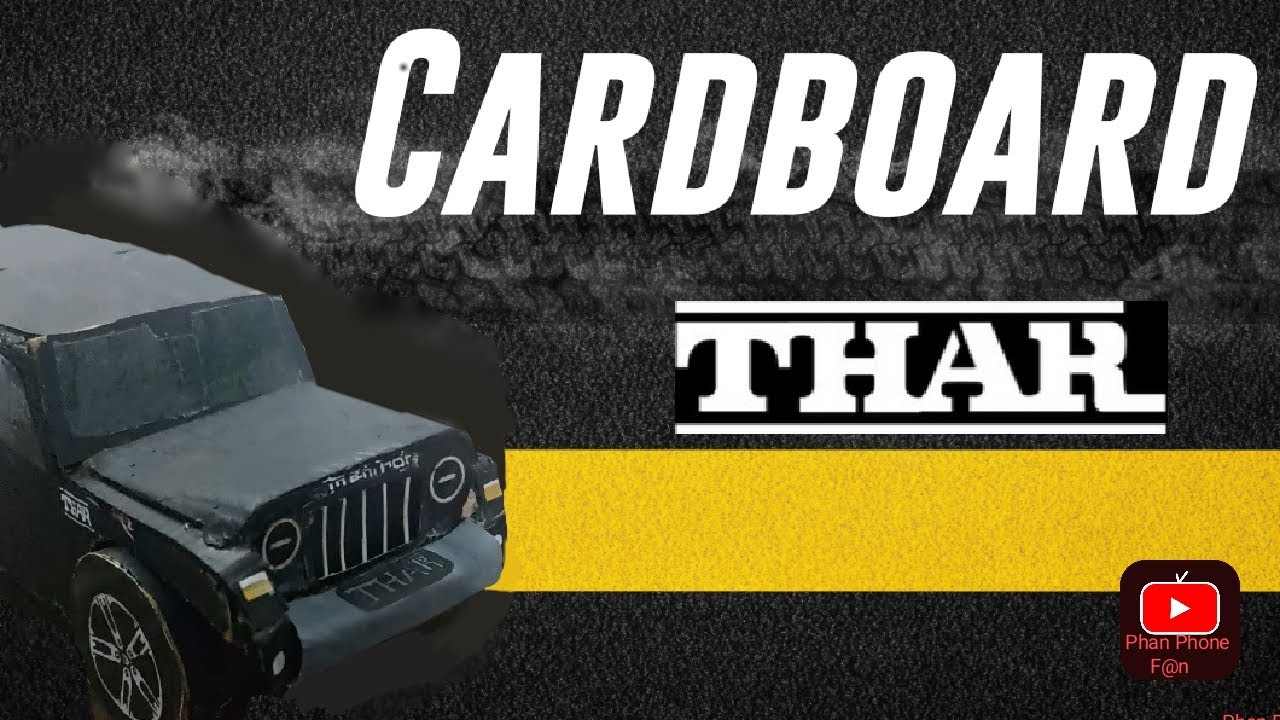 How to make THAR out of cardboard #mahindra #thar #tharlover - YouTube